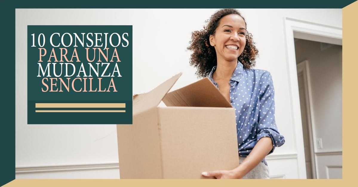 10 Consejos Para Una Mudanza Sencilla – GarciaSHomeS Real Estate Blog