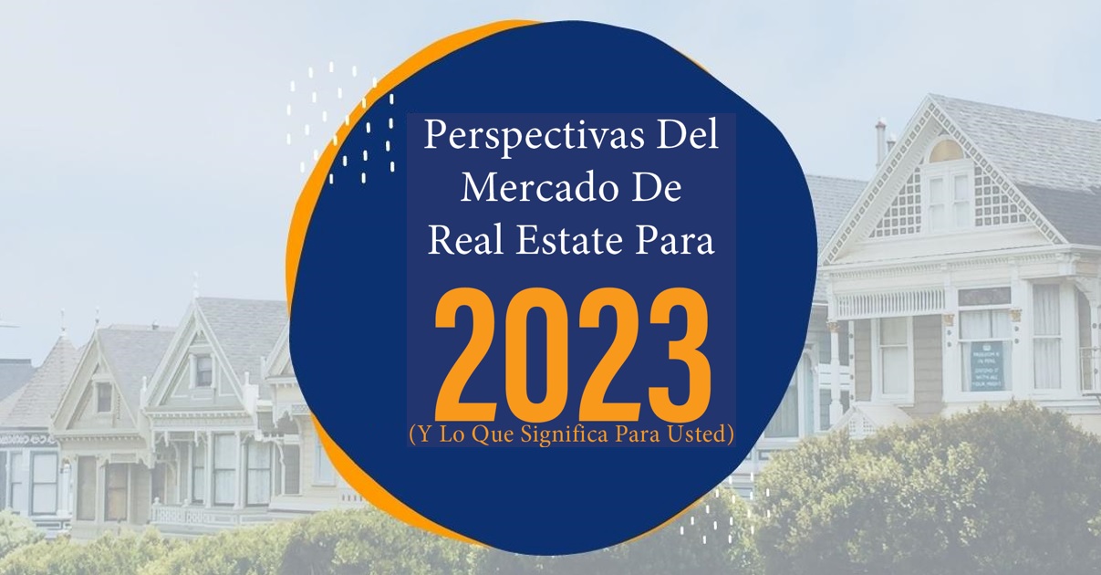 Perspectivas Del Mercado De Real Estate Para 2023 (Y Lo Que Significa ...