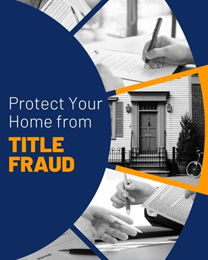 Title Fraud Protection Tips – GarciaSHomeS Real Estate Blog